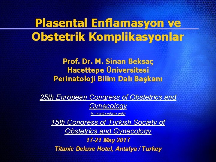 Plasental Enflamasyon ve Obstetrik Komplikasyonlar Prof Dr M