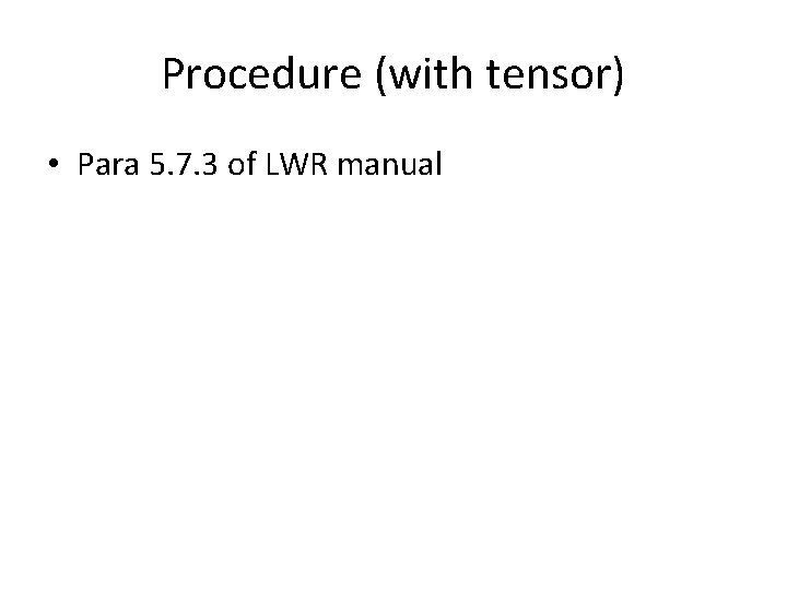 Destressing of LWR Definition Destressing is the operation