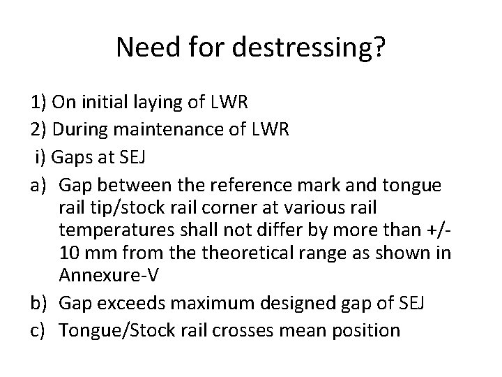 Destressing of LWR Definition Destressing is the operation