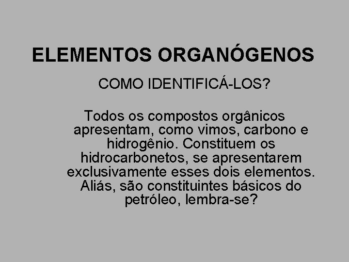 ELEMENTOS ORGANGENOS E OS COMPOSTOS ORG NICOS Qumica