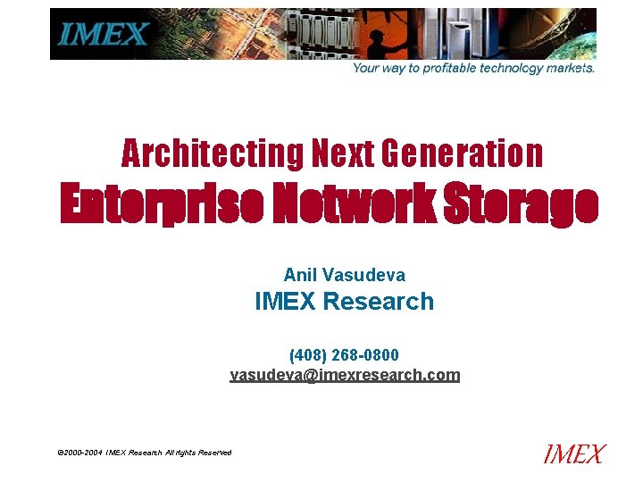 Architecting Next Generation Enterprise Network Storage Anil Vasudeva