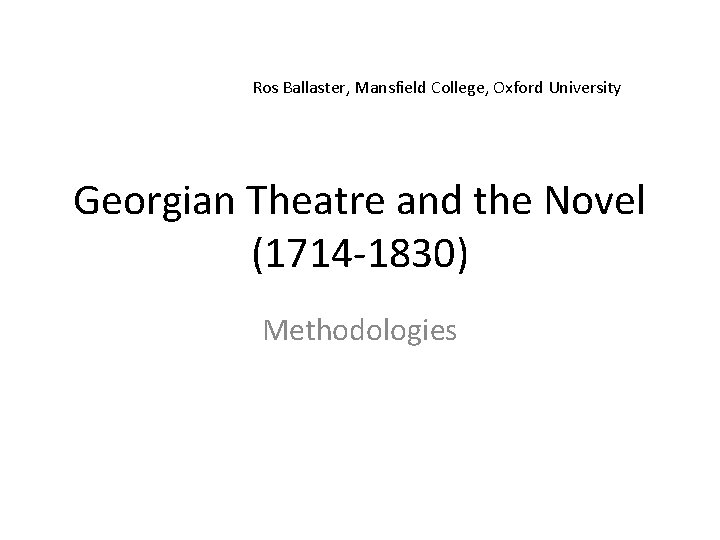 Georgian Theatre and the Novel 1714 1830 Ros