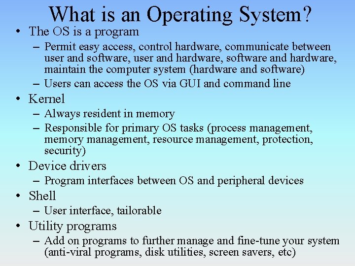 What is an Operating System The OS is