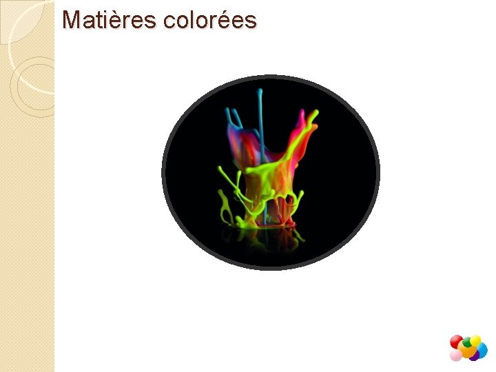 Couleurs et images Matires colores Matires colores Pigments