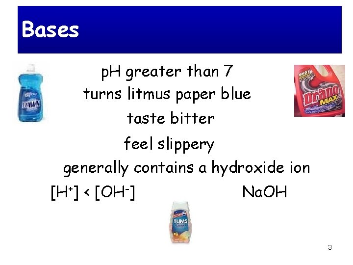 Acids p H below 7 turns litmus paper