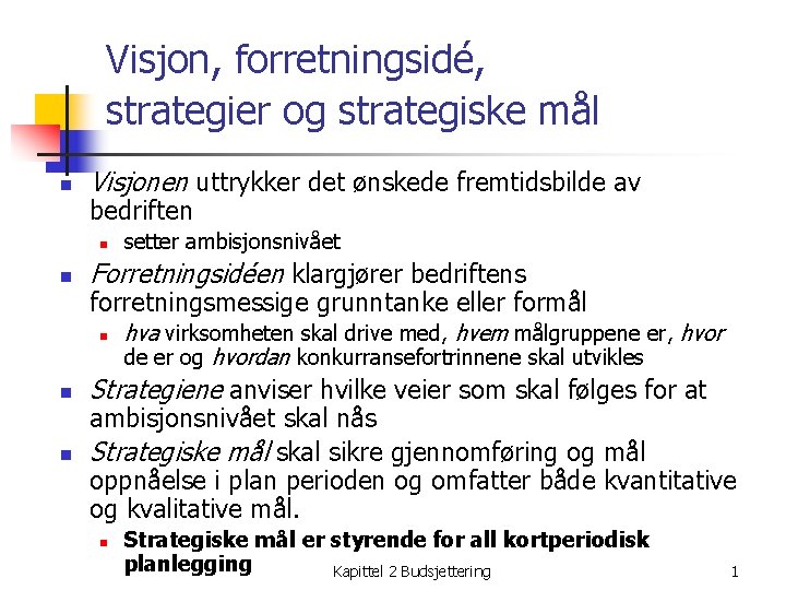 Visjon forretningsid strategier og strategiske ml n Visjonen