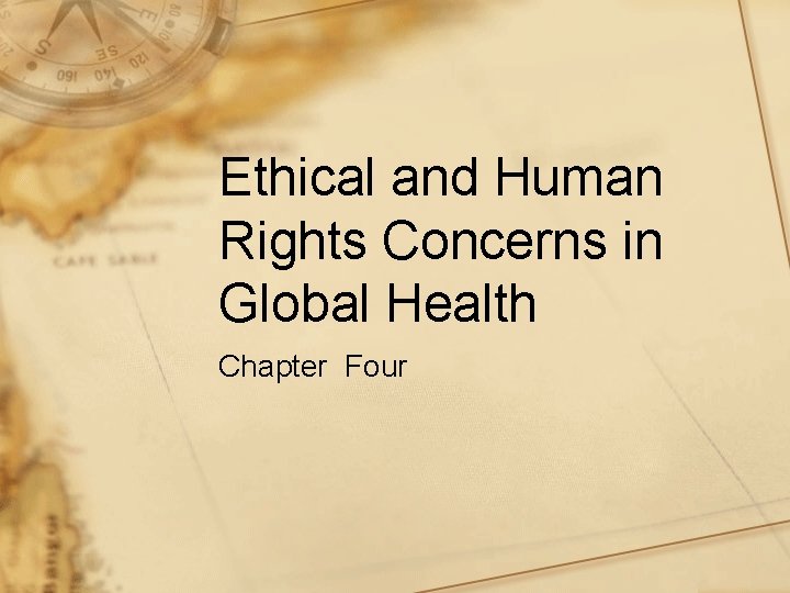 Ethical and Human Rights Concerns in Global Health