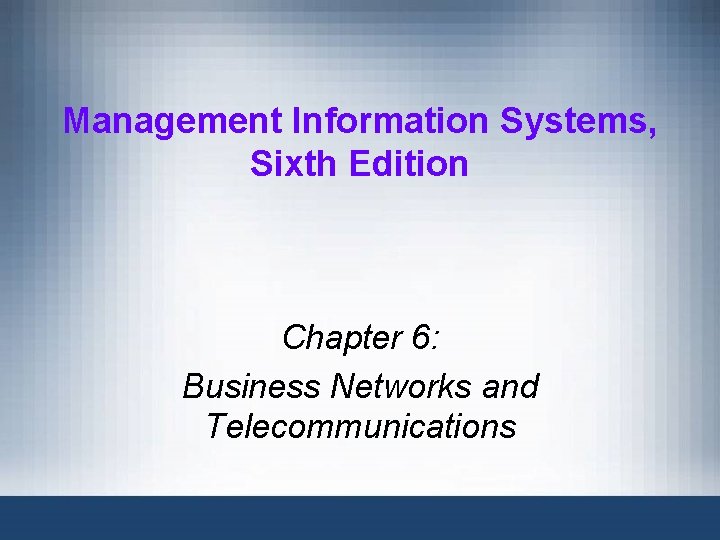 Management Information Systems Sixth Edition Chapter 6 Business