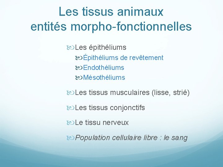 LES TISSUS HUMAINS D DELARBRE Les tissus animaux