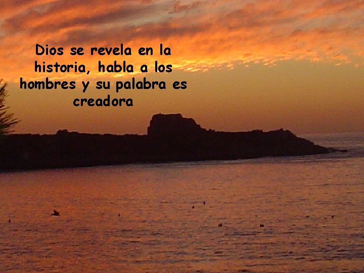 Dios se revela en la historia habla a