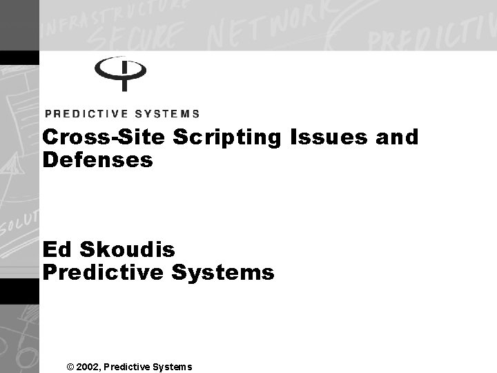 CrossSite Scripting Issues and Defenses Ed Skoudis Predictive