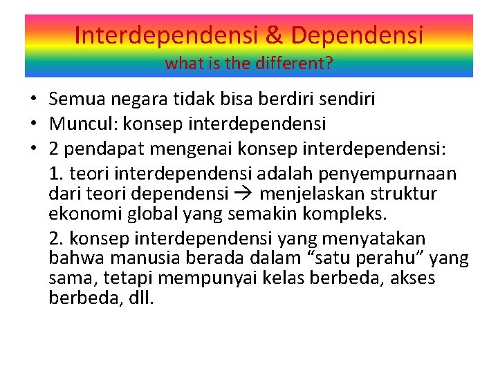 GLOBALISASI TEORI PEMBANGUNAN Part 5 Interdependensi Dependensi what