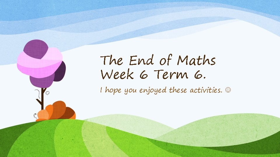 Maths Term 6 Week 6 Week 6 Activities