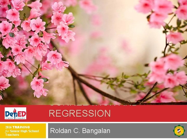 CORRELATION AND REGRESSION 2016 TRAINING for Senior High