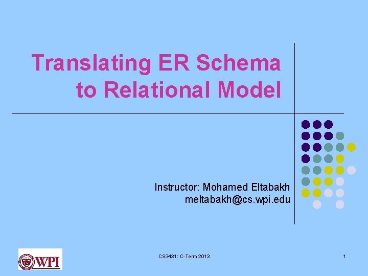 Translating ER Schema to Relational Model Instructor Mohamed