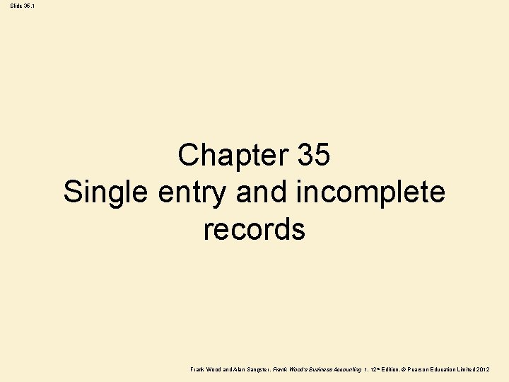 Slide 35 1 Chapter 35 Single entry and
