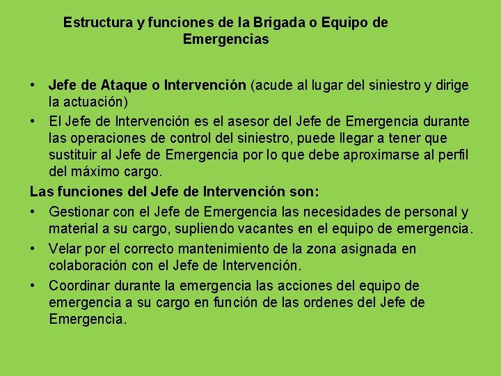 BRIGADA DE EMERGENCIA Qu es una brigada de