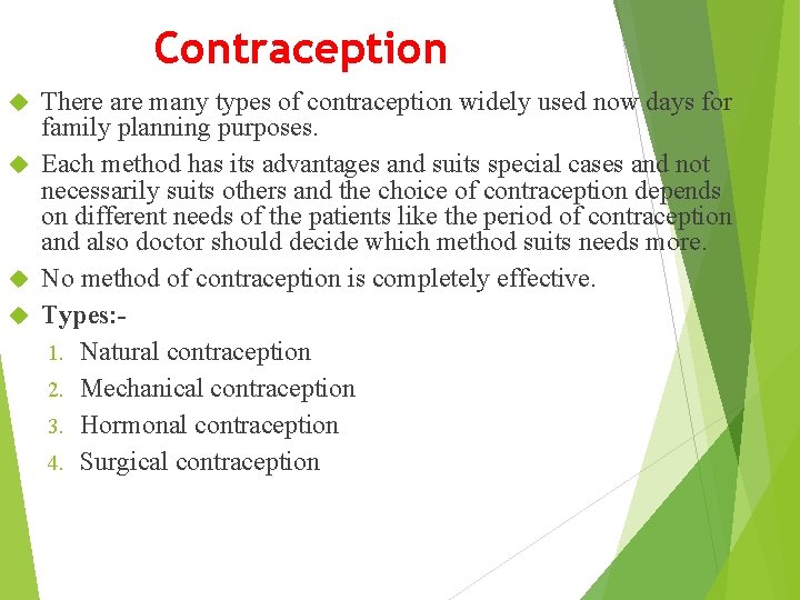 Contraceptive Methods Contraception There are many types of