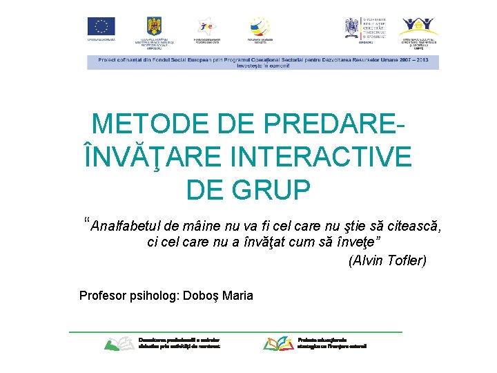 METODE DE PREDARENVARE INTERACTIVE DE GRUP Analfabetul de
