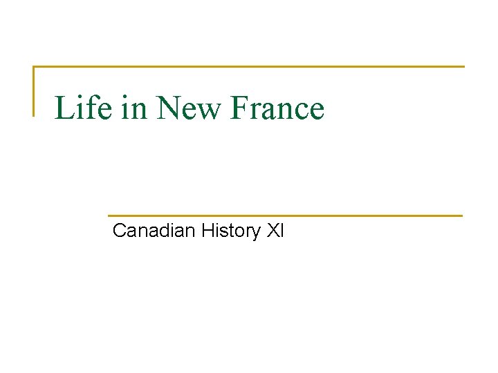 Life in New France Canadian History XI Key