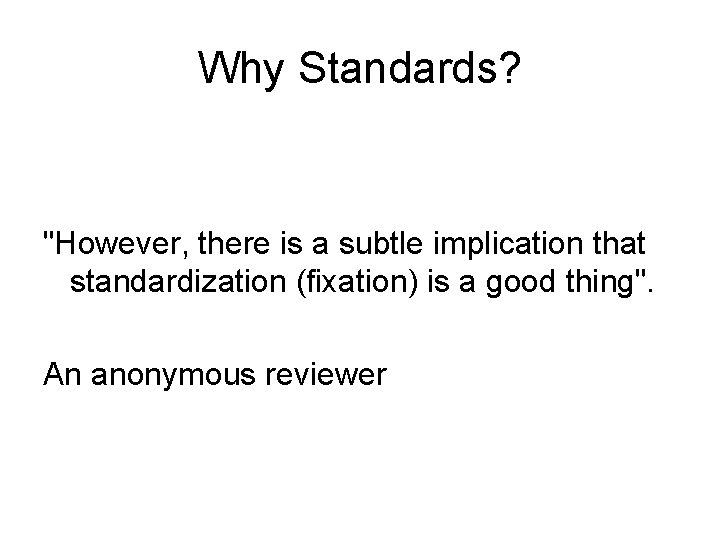 MIAME and Data Standards Phillip Lord Why Standards