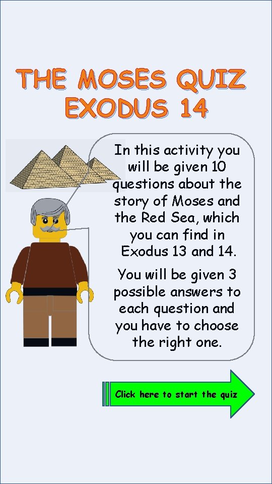 THE MOSES EXODUS QUIZ 14 Please click on