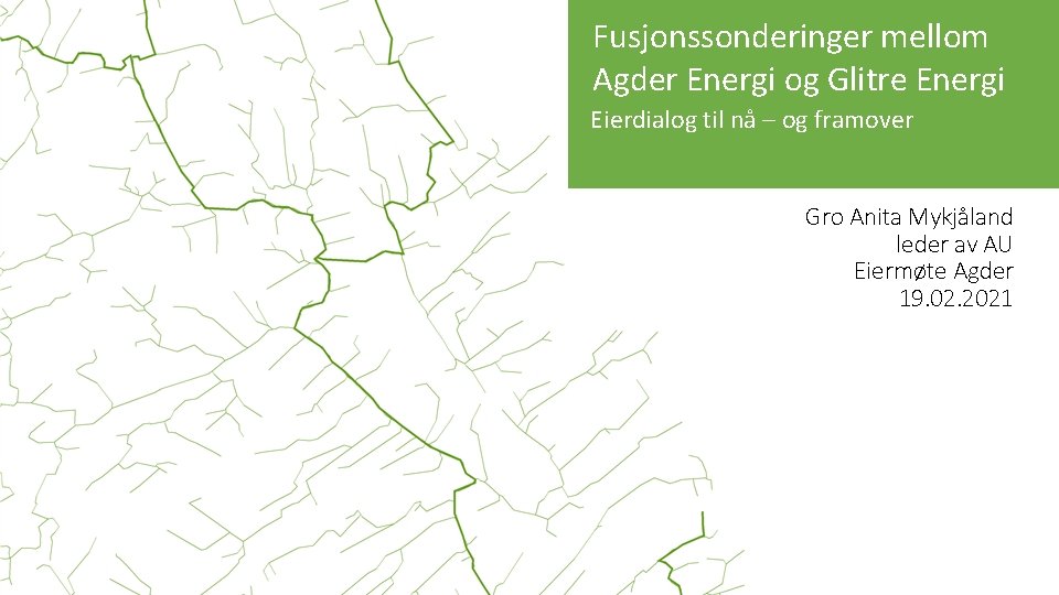 Fusjonssonderinger mellom Agder Energi og Glitre Energi Eierdialog