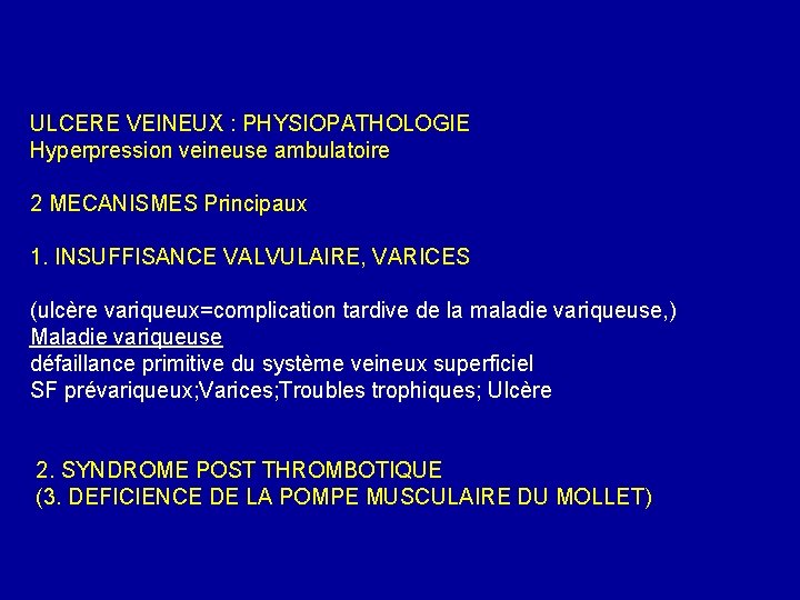 UCERES DE JAMBE VEINEUX ou prdominance veineuse N