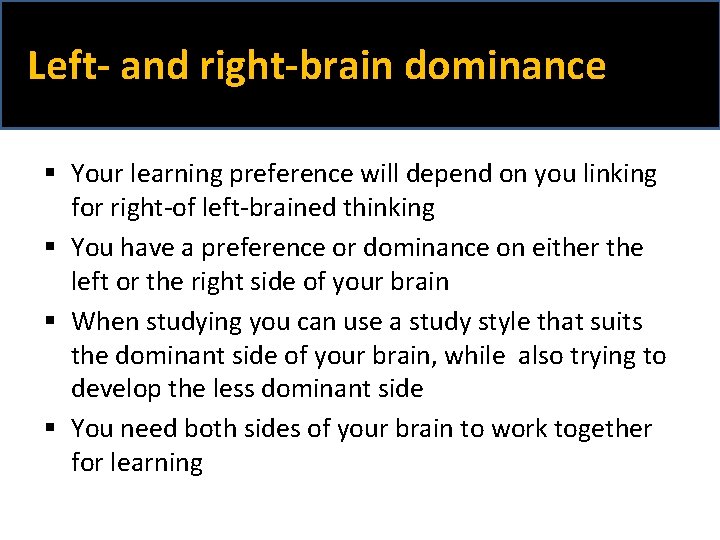 STUDY SKILLS STUDY STYLES STUDY STRATEGIES How learning
