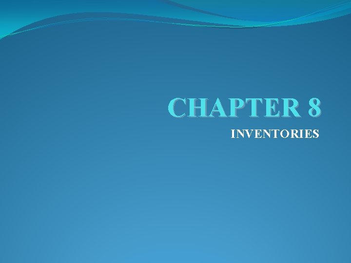 CHAPTER 8 INVENTORIES Objective 1 Introduction 2 Definition