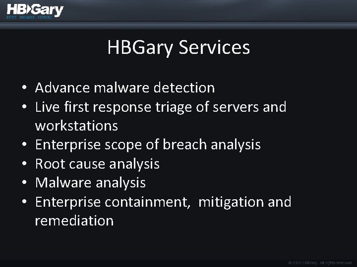 Products Services Presentation Outline The Problem HBGary Approach