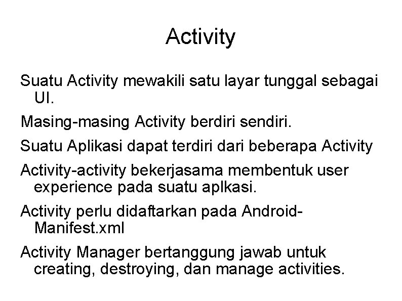 Pemrograman Bergerak Pembuatan Activity Activity Suatu Activity mewakili