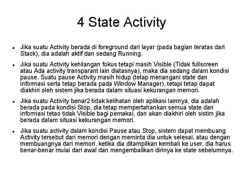 Pemrograman Bergerak Pembuatan Activity Activity Suatu Activity mewakili
