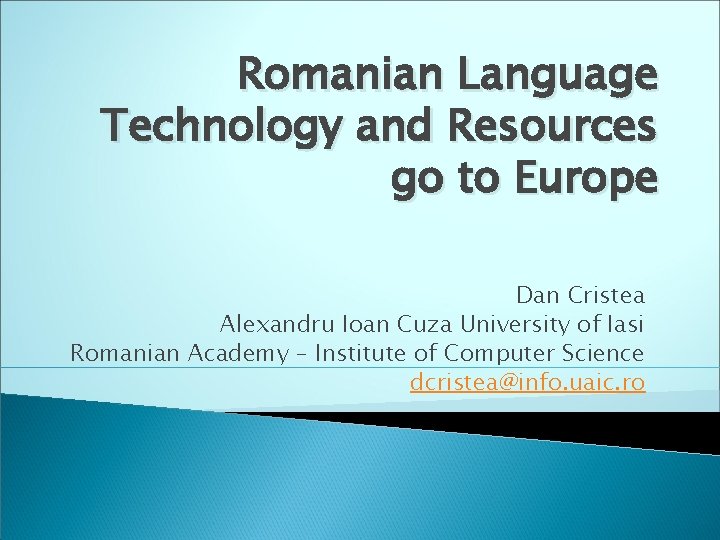 Romanian Language Technology and Resources go to Europe