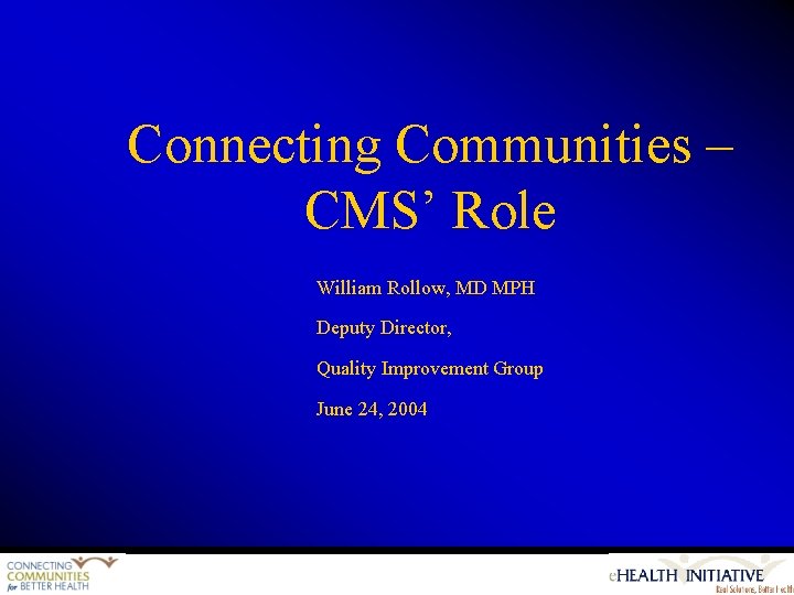 Connecting Communities CMS Role William Rollow MD MPH