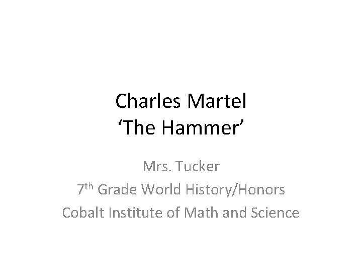 Charles Martel The Hammer Mrs Tucker 7 th