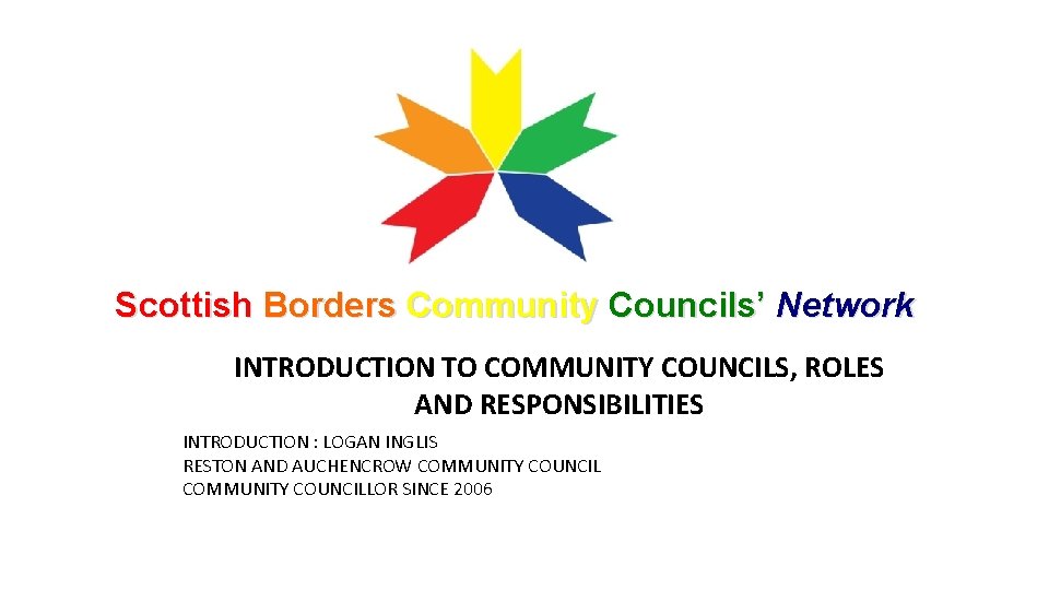 Scottish Borders Community Councils Network INTRODUCTION TO COMMUNITY
