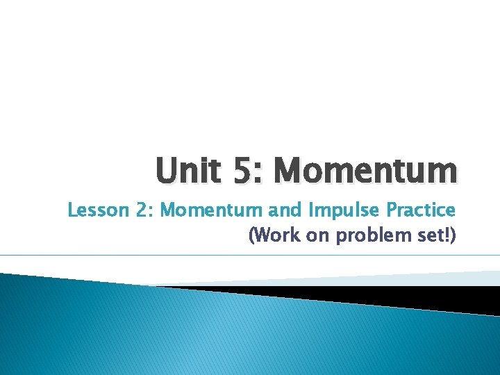Unit 5 Momentum Lesson 1 Momentum and Impulse
