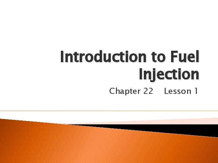 Introduction to Fuel Injection Chapter 22 Lesson 1