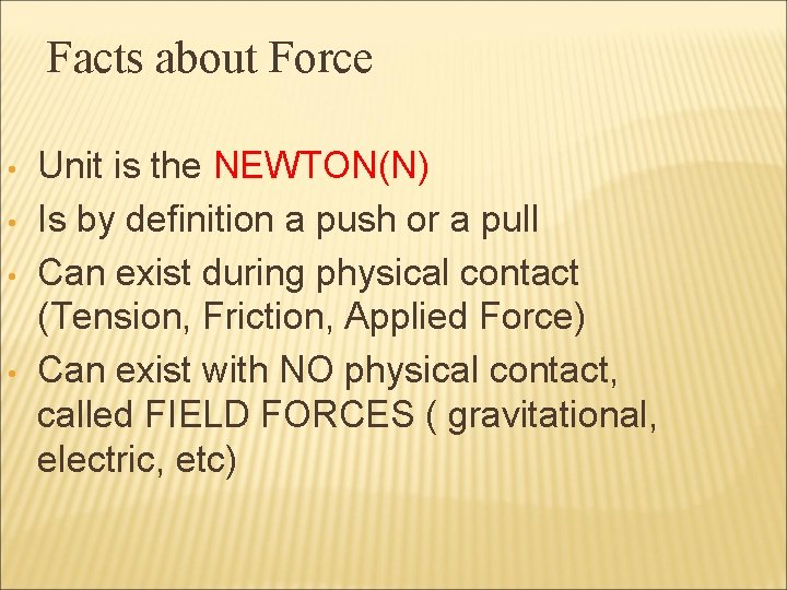 Physics NEWTONS FIRST LAW Facts about Force Unit