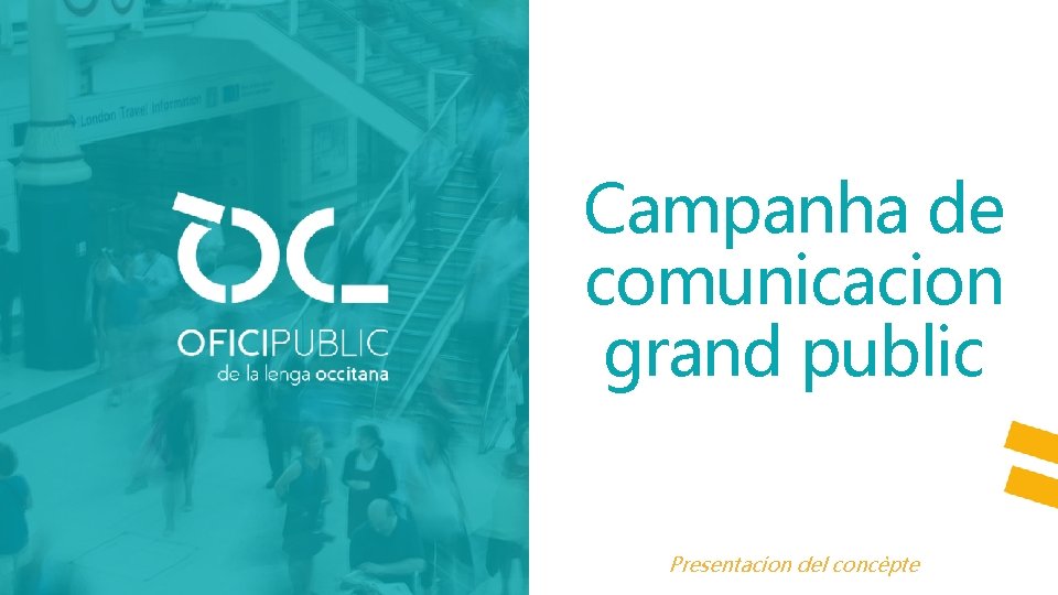 Campanha de comunicacion grand public Presentacion del concpte