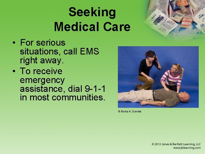 Action at an Emergency Recognizing Emergencies Bystanders are