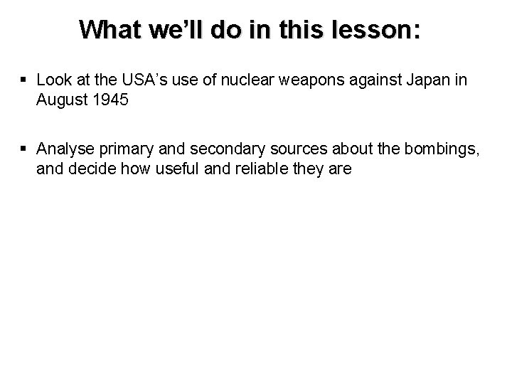 Lesson 3 History Hiroshima and Nagasaki source analysis