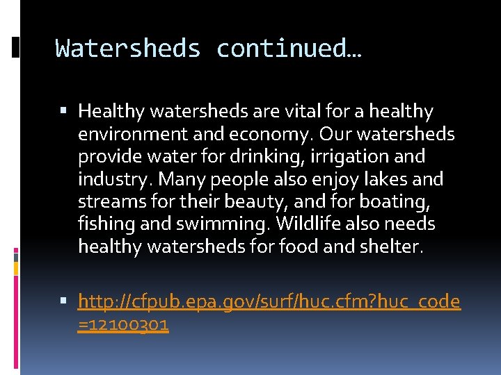 Aquatic Science WATERSHEDS What does a watershed look