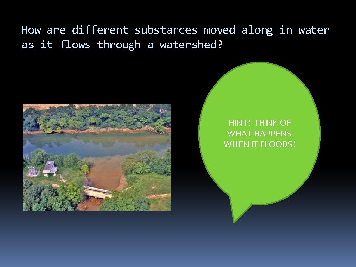 Aquatic Science WATERSHEDS What does a watershed look