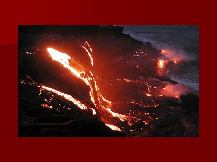 Volcanic Activity Magma Reaching the Surface n Materials