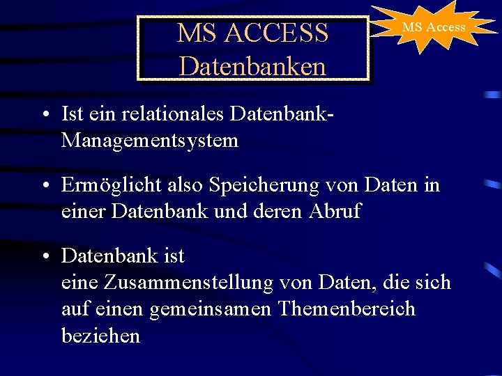 Datenbanken MS Access Dantenbanksystem Data Base System Datenbasis