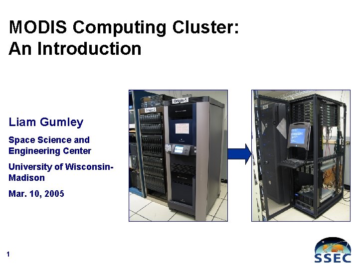MODIS Computing Cluster An Introduction Liam Gumley Space