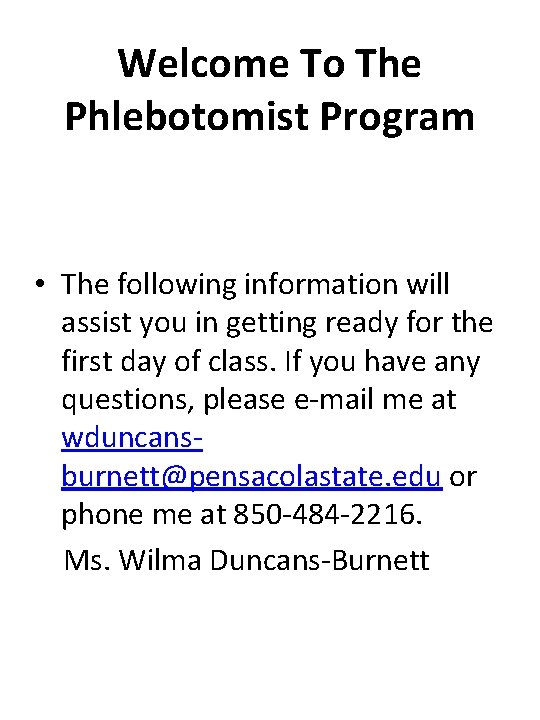 Welcome to the Phlebotomist Program Orientation Phlebotomist Orientation