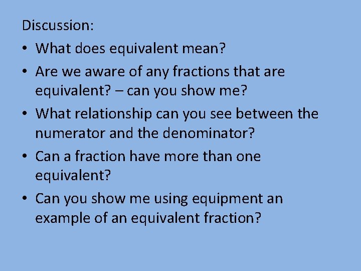 Year 3 and 4 Equivalent Fractions Identify equivalent